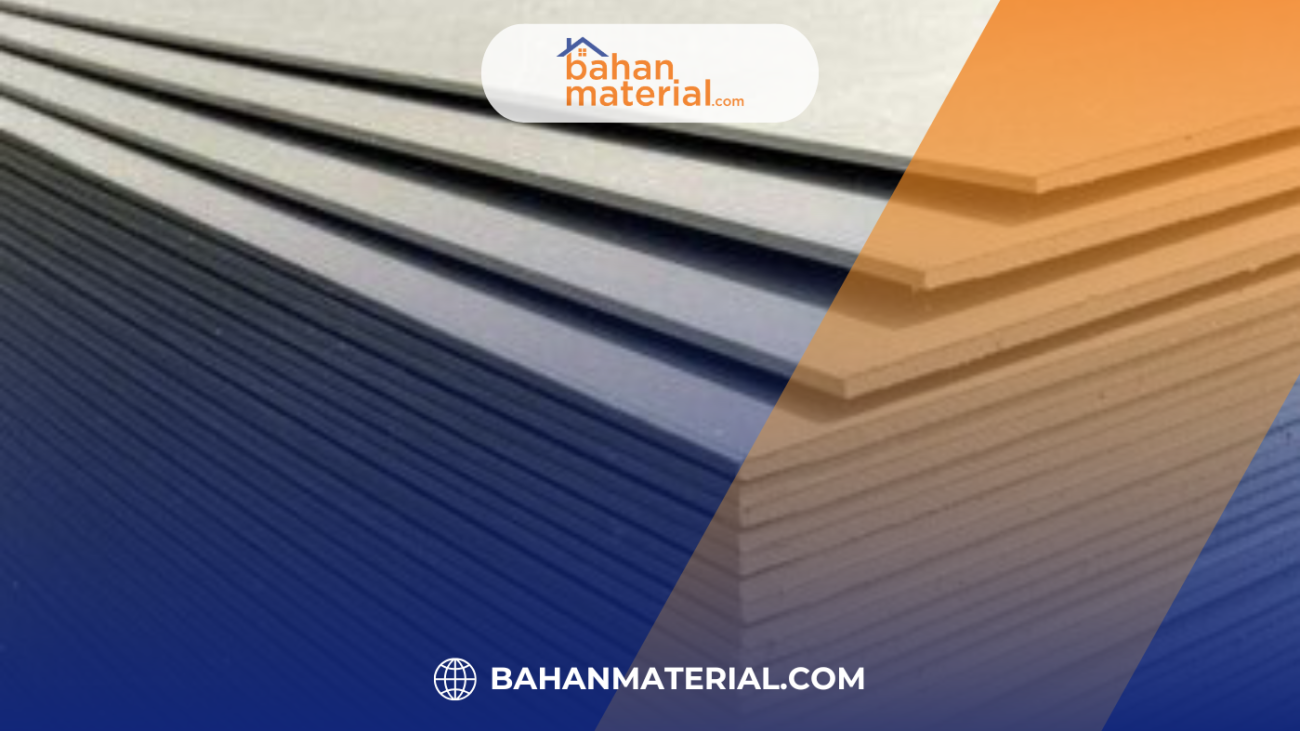 Ini Perbedaan Gypsum dan Fiber Board Wajib Anda Ketahui – Bahan Material