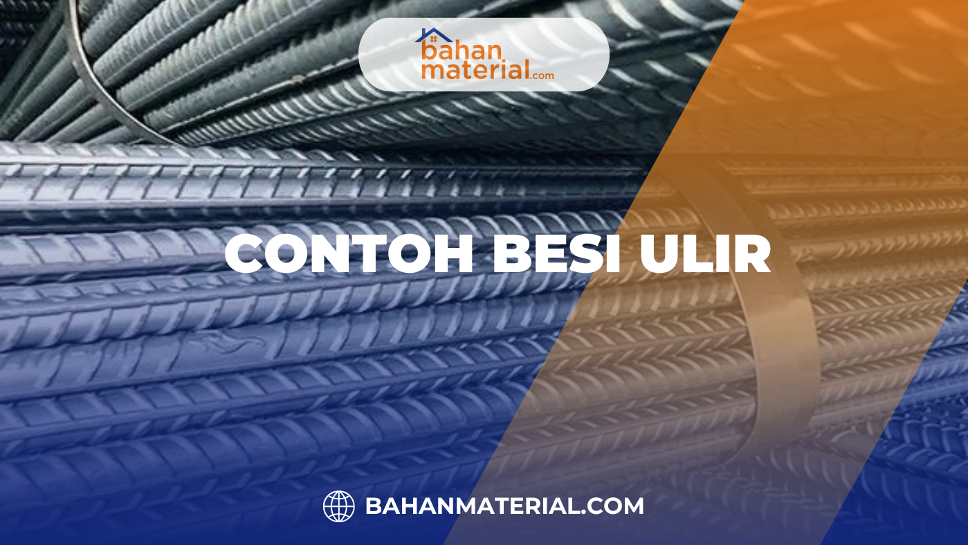 Kenali Perbedaan Besi Ulir dan Besi Polos – Bahan Material