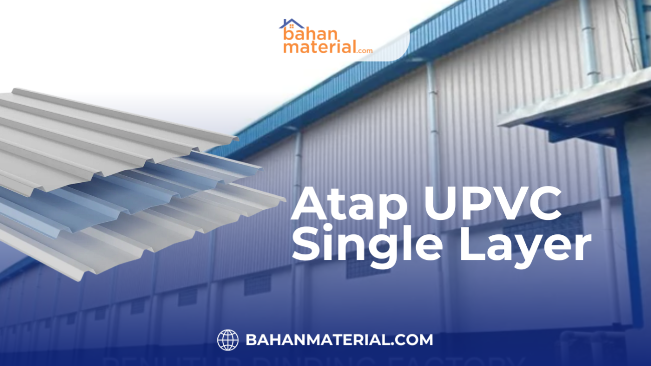 Perbedaan Atap UPVC Single dan Double Layer – Bahan Material