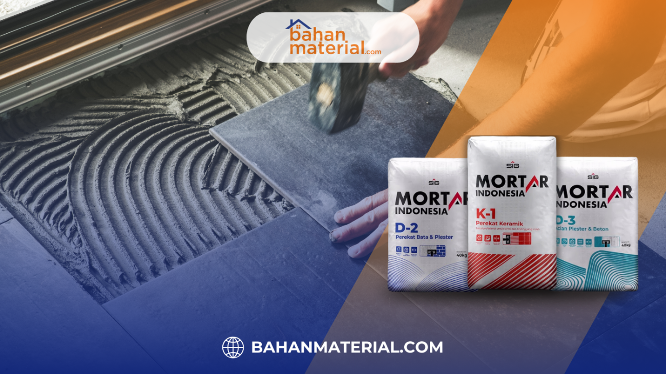 Keunggulan Mortar yang Wajib Diketahui – Bahan Material