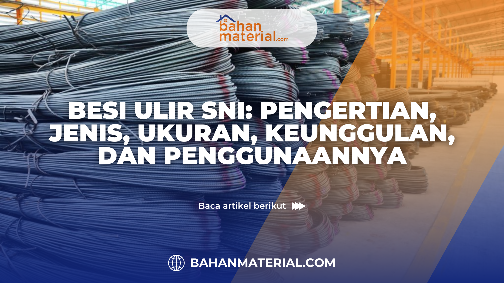 Besi Ulir SNI: Pengertian, Jenis, Ukuran, Keunggulan, dan Penggunaannya ...