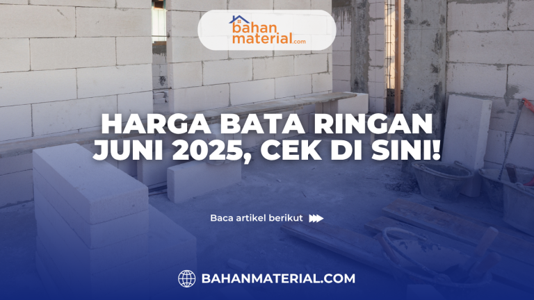 Harga Bata Ringan Juni 2025 Terbaru | Cek Ukuran & Tips Beli– Bahan ...