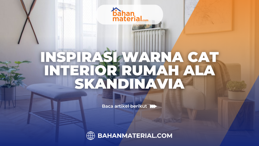 Inspirasi Warna Cat Interior Rumah Ala Skandinavia – Jual Bahan ...