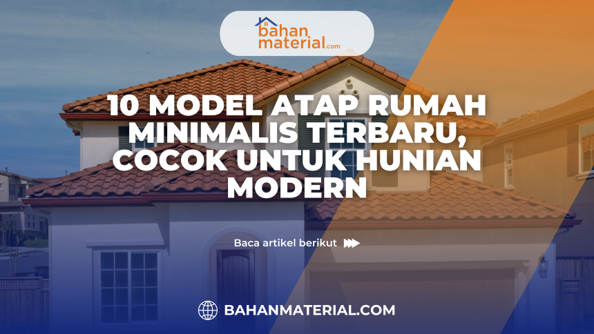 10 Model Atap Rumah Minimalis Terbaru, Cocok untuk Hunian Modern – Jual Bahan Bangunan Online ...