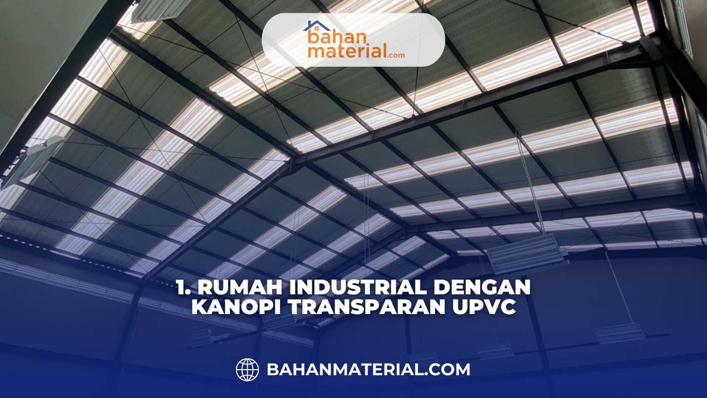 3 Inspirasi Rumah Industrial Menggunakan Atap UPVC